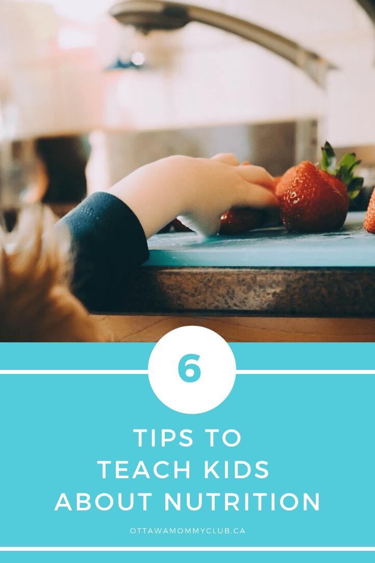 6 Tips To Teach Kids About Nutrition Ottawa Mommy Club