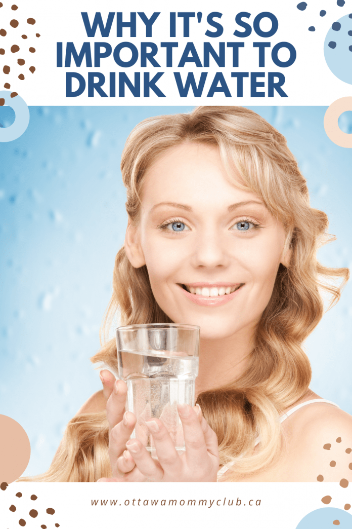 Why It's So Important To Drink Water - Ottawa Mommy Club