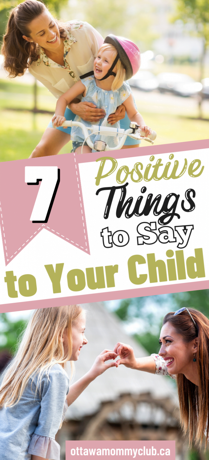 7 Positive Things to Say to your Child | Ottawa Mommy Club